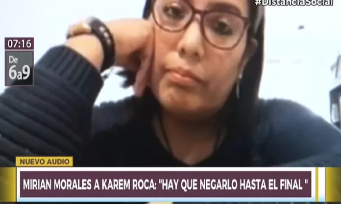 Mirian Morales a Karem Roca en nuevo audio: "Hay que negarlo hasta el ...