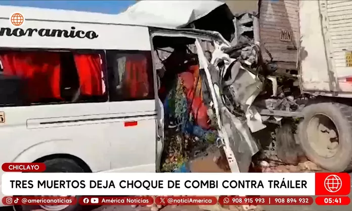 Chiclayo: Tres muertos deja choque de combi contra tráiler
