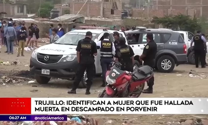 Trujillo: Identifican a mujer que fue hallada muerta en un descampado